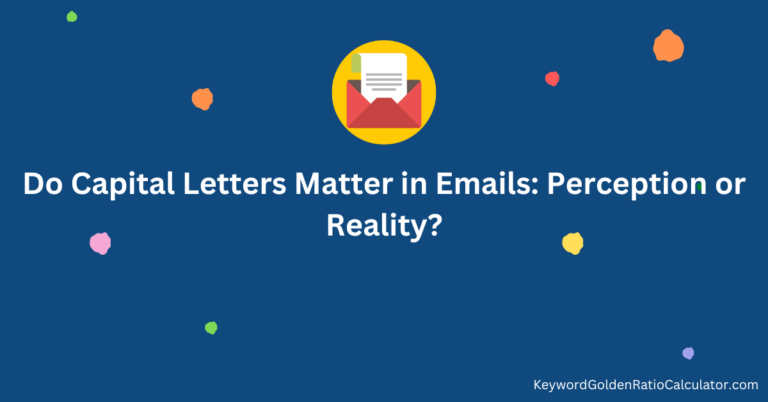 Do Capital Letters Matter In Emails: Perception Or Reality?